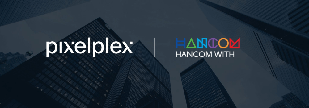 PixelPlex & Hancom WITH Inc. Launch Real Estate Blockchain Project