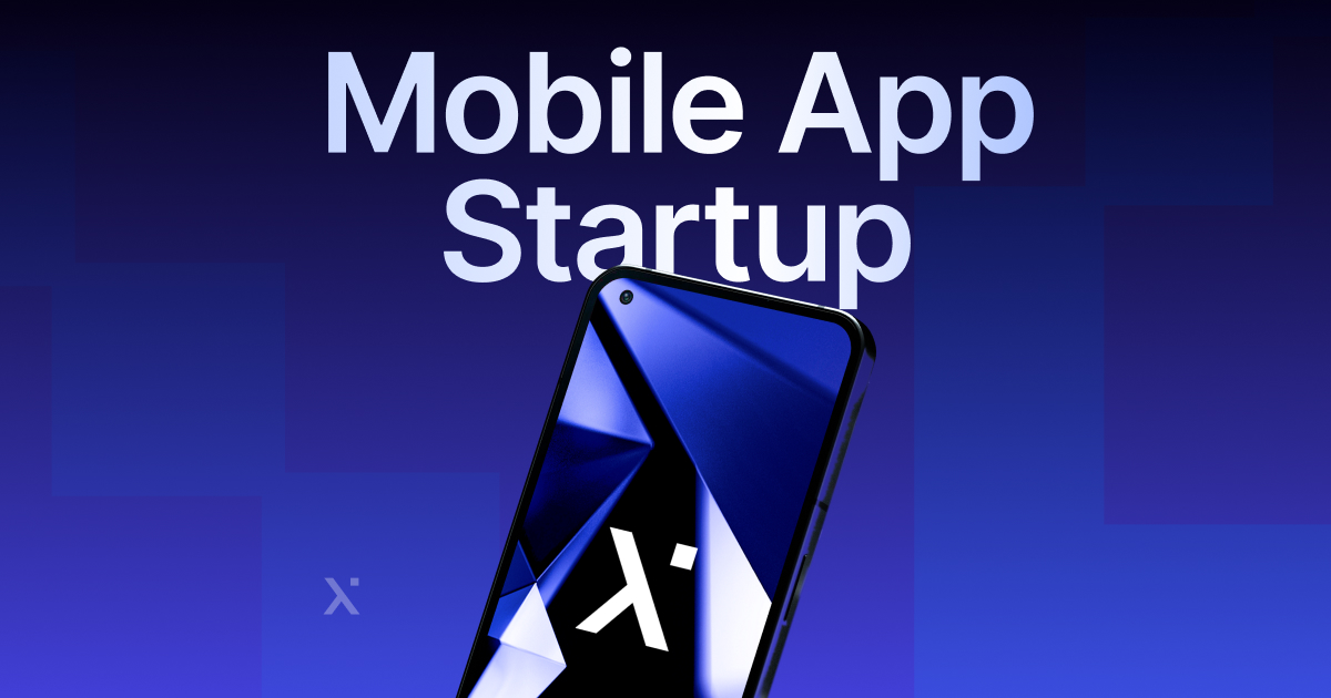How to Create a Mobile App Startup Step-by-Step